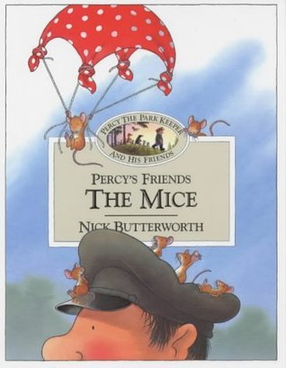 Percy's Friends the Mice by Nick Butterworth | Goodreads