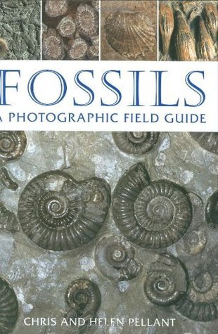 Fossils: A Photographic Field Guide by Chris Pellant | Goodreads