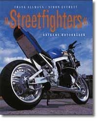 Streetfighters: Extreme Motorcycles by Frank Allmann | Goodreads