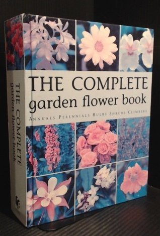 The Complete Garden Flower Book by Graham Strong | Goodreads