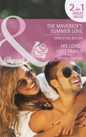 The Maverick's Summer Love/ His Long-Lost Family by Christyne Butler ...
