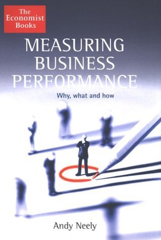 The Economist Measuring Business Performance : Why, What and How by A ...