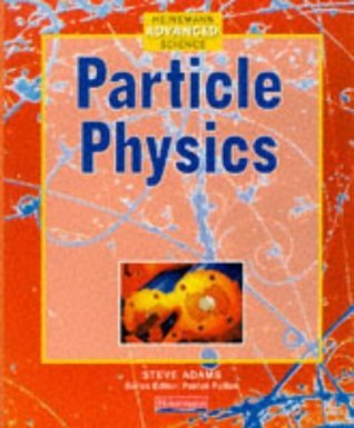 Particle Physics by Steve Adams | Goodreads