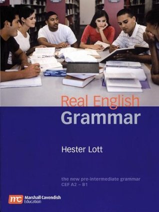 Real English Grammar Pre-Intermediate by Hester Lott | Goodreads
