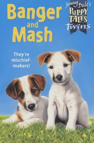 Banger and Mash (Jenny Dale's Puppy Tales Twins) by Jenny Dale | Goodreads