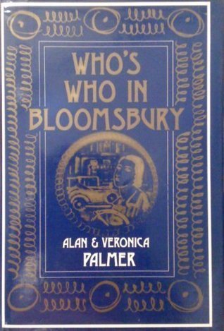 Who's Who in Bloomsbury by Alan Warwick Palmer | Goodreads