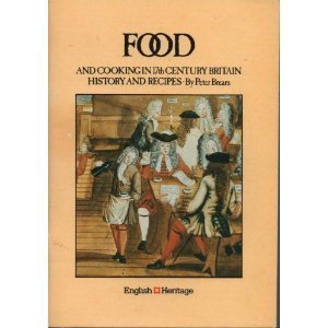 Food and Cooking in 17th Century Britain: History and Recipes by Peter ...