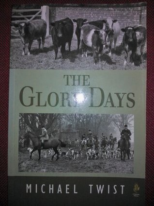 The glory days by Michael Twist | Goodreads
