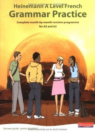 Heinemann a Level French Grammar Practice by Servane Jacob | Goodreads