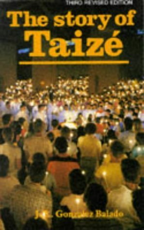 The Story of Taize by José Luis González Balado | Goodreads