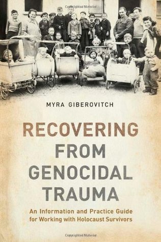 Recovering from Genocidal Trauma: An Information and Practice Guide for ...