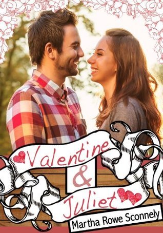 Valentine & Juliet by Martha Rowe Sconnely | Goodreads