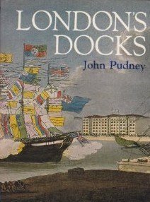 London's Docks by John Pudney | Goodreads