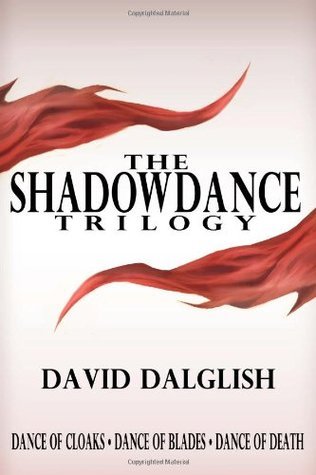 The Shadowdance Trilogy (Shadowdance #1-3) by David Dalglish | Goodreads