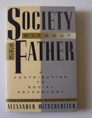Society Without the Father: A Contribution to Social Psychology by ...