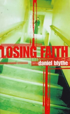 Losing Faith by Daniel Blythe | Goodreads