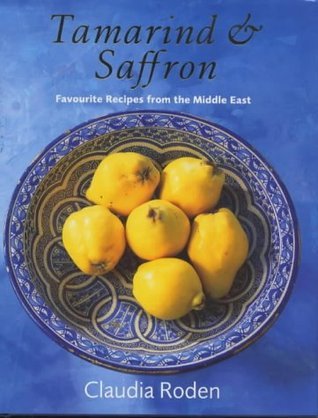 Tamarind and Saffron: Favourite Recipes from the Middle East by Claudia ...