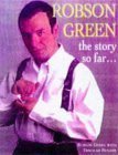 Robson Green: the Story So Far by Robson; Holder Green | Goodreads