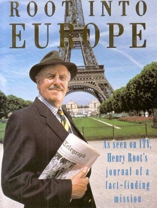 Root into Europe: Henry Root's Journal of a Fact-finding Mission by ...