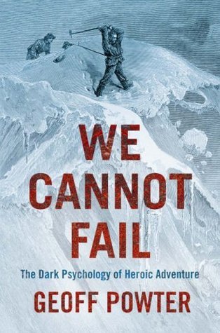 We Cannot Fail by Geoff Powter | Goodreads