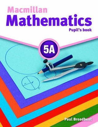 Macmillan Mathematics 5 Pupil's Book A with CD ROM by Paul Broadbent ...