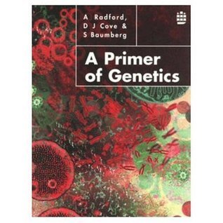 A Primer of Genetics by Alan Radford | Goodreads