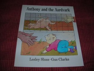 Anthony and the Aardvark by Lesley Sloss | Goodreads