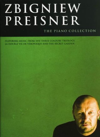 The Piano Collection by Zbigniew Preisner | Goodreads