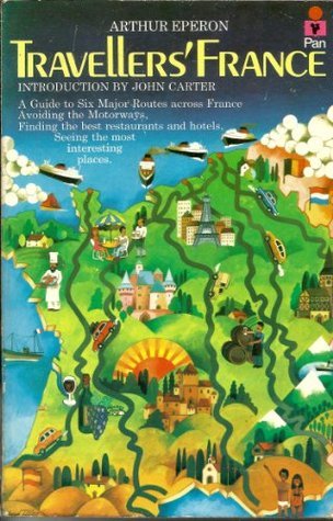 Travellers' France: A Guide to Six Major Routes Through France by ...