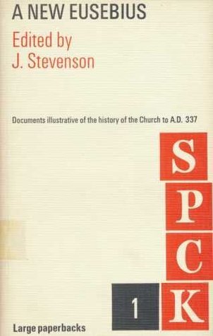 A New Eusebius: Documents illustrative of the history of the church to ...