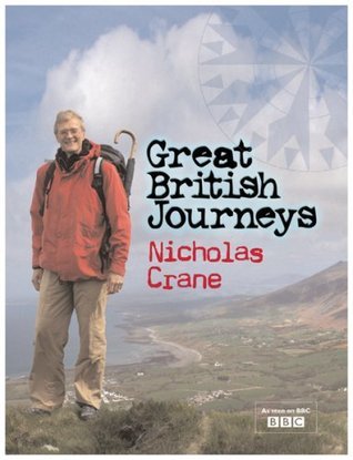 Great British Journeys by Nicholas Crane | Goodreads