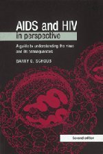 AIDS and HIV in Perspective: A Guide to Understanding the Virus and its ...