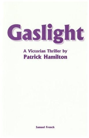 Gaslight by Patrick Hamilton | Goodreads