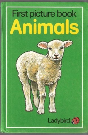 First Picture Book: Animals by Mike Nicholls | Goodreads