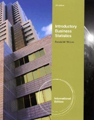 Introductory Business Statistics by Ronald M. Weiers | Goodreads