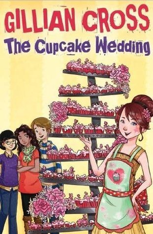 The Cupcake Wedding by Gillian Cross | Goodreads