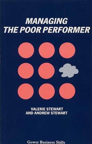 Managing the Poor Performer by Valerie Stewart | Goodreads