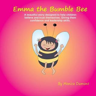 Emma the Bumble Bee: A beautiful story designed to help children ...
