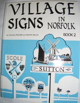 Village Signs in Norfolk: 100 More Village and Town Signs Bk. 2 by ...