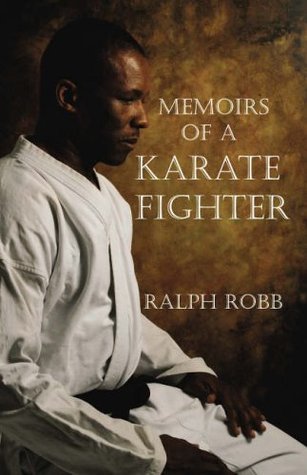 Memoirs of a Karate Fighter by Ralph Robb | Goodreads