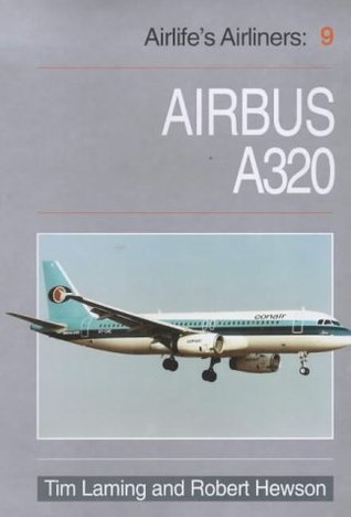 Airbus A320 (Airlife's Airliners) by Robert Hewson | Goodreads