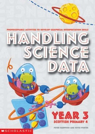 Handling Science Data Year 3 by Peter Horwood | Goodreads