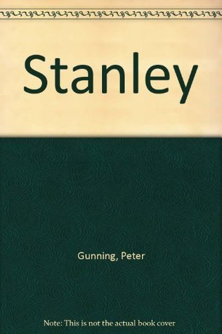 Stanley by Gunning | Goodreads