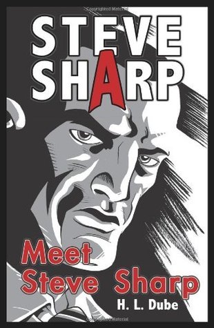 Meet Steve Sharp: Set 1 by H.L. Dube | Goodreads