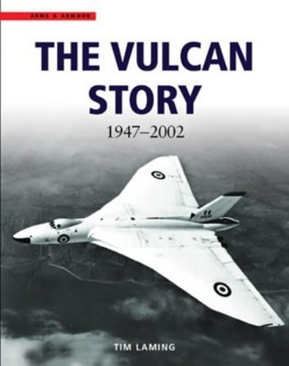 The Vulcan Story 1947-2002 by Tim Laming | Goodreads