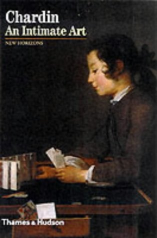 Chardin An Intimate Art (New Horizons) /anglais by Hélène Prigent ...
