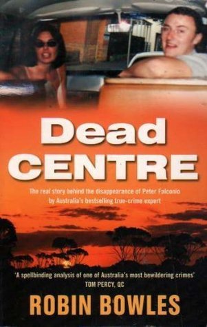 Dead Centre by Robin Bowles | Goodreads