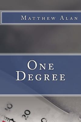 One Degree by Matthew Alan | Goodreads
