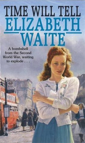 Time Will Tell by Elizabeth Waite | Goodreads