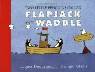 Two Little Penguins Called Flapjack and Waddle by Jacques Duquennoy ...
